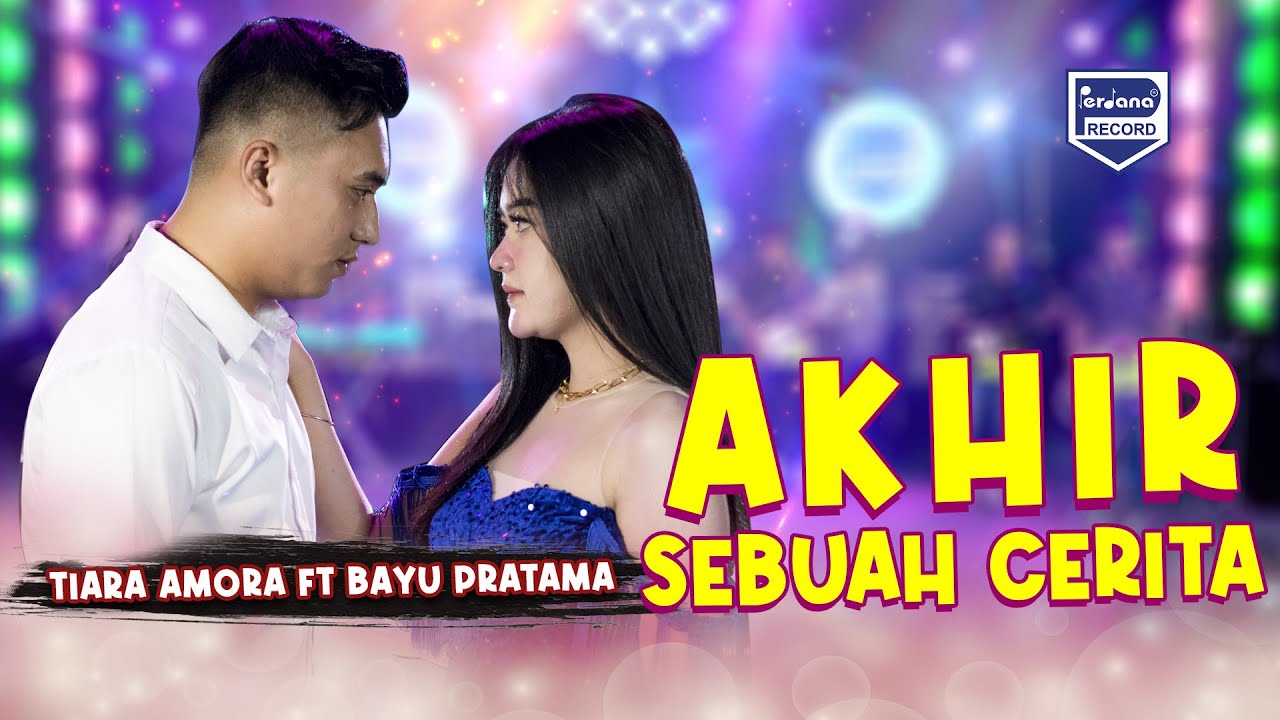 Akhir Sebuah Cerita - Tiara Amora Feat Bayu Pratama - Sofiani Music - YouTube