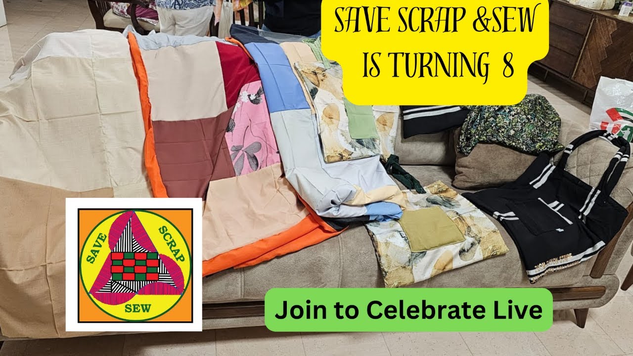 Save Scrap & Sew Turns 8 - YouTube