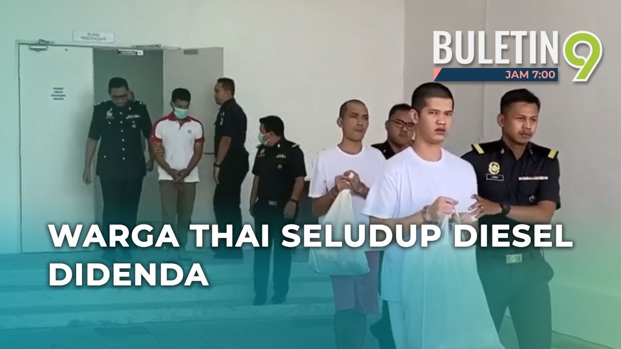 Seludup Diesel, 3 Warga Thailand Didenda RM30,000 - YouTube