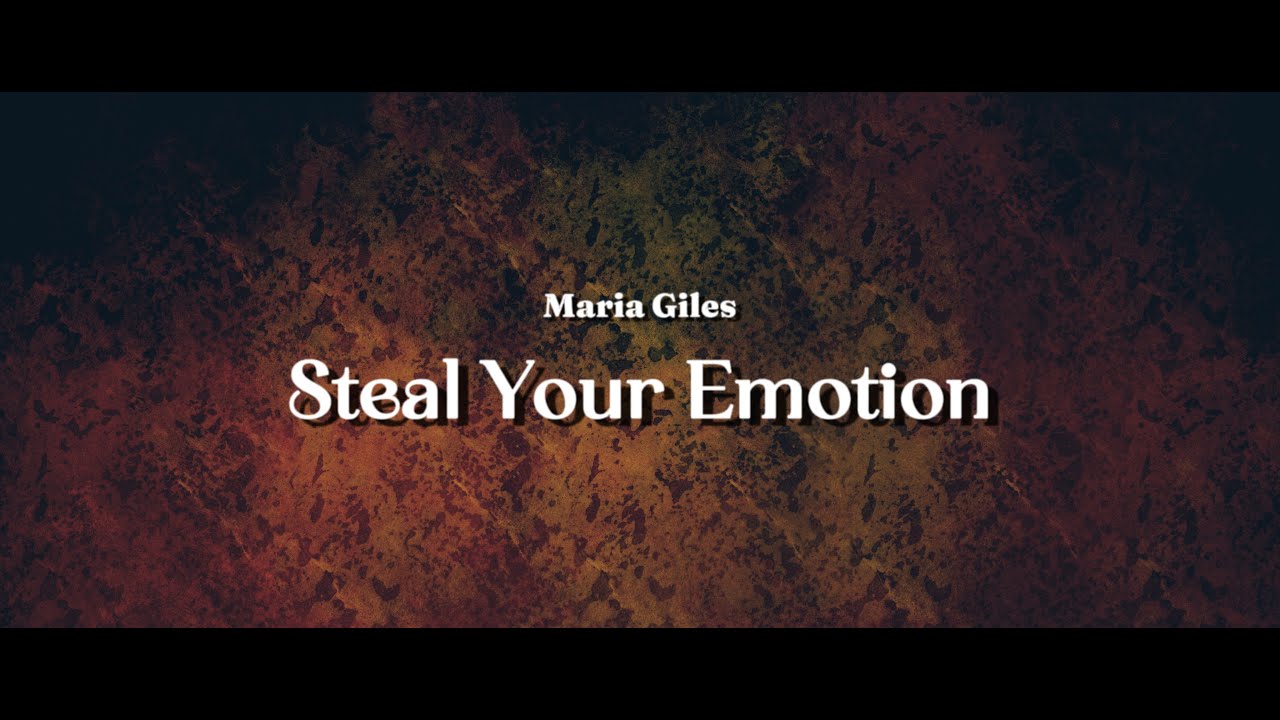 Maria Giles - Steal Your Emotion (Official Lyric Video) - YouTube
