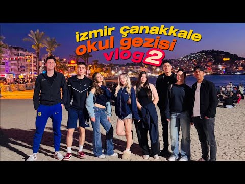 İZMİR ÇANAKKALE OKUL GEZİSİ VLOG PART2! ~Destina Kaya