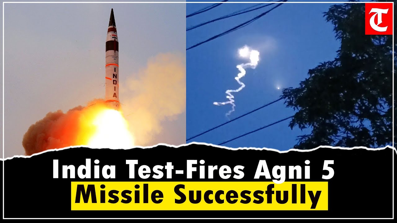 India test-fires Agni 5 missile successfully; MIRV-capable system hits ...