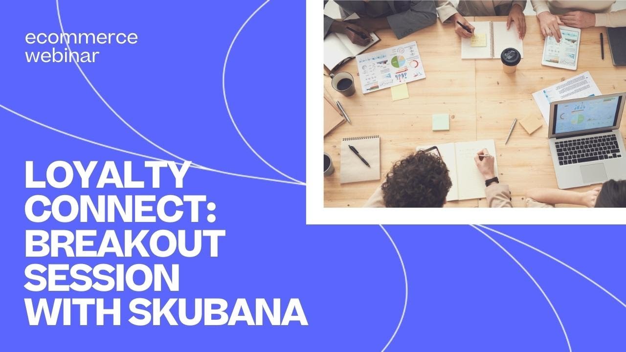 Loyalty Connect: Breakout Session with Skubana | a LoyaltyLion eCommerce webinar - YouTube
