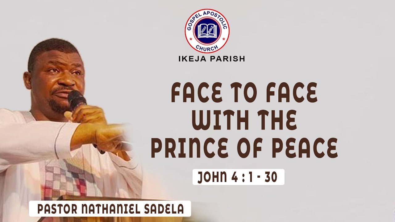 FACE TO FACE WITH THE PRINCE OF PEACE | PASTOR NATHANIEL SADELA - YouTube