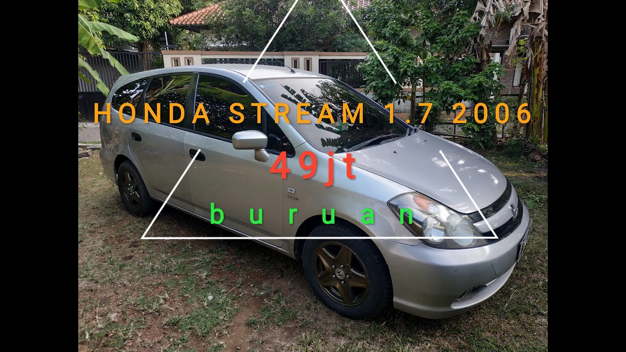 Honda stream 1.7 2006 cuma 49jt??? - YouTube