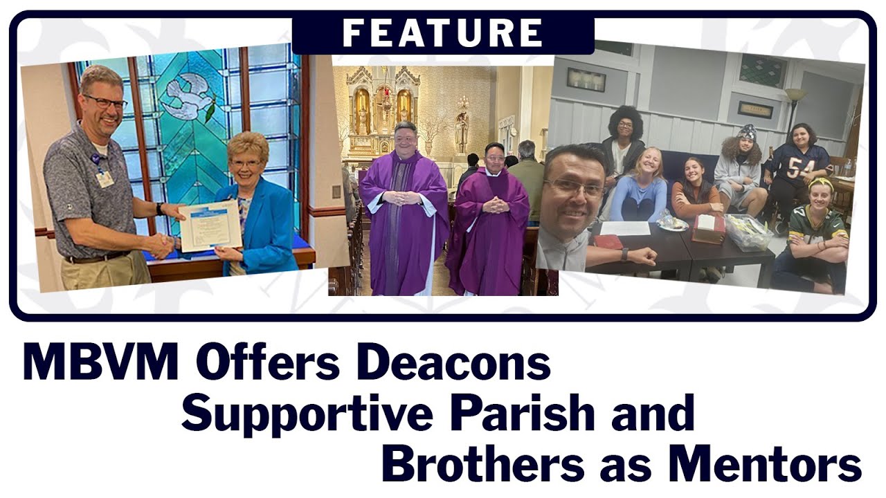 FEATURE: MBVM Offers Deacons Supportive Parish and Brothers as Mentors ...