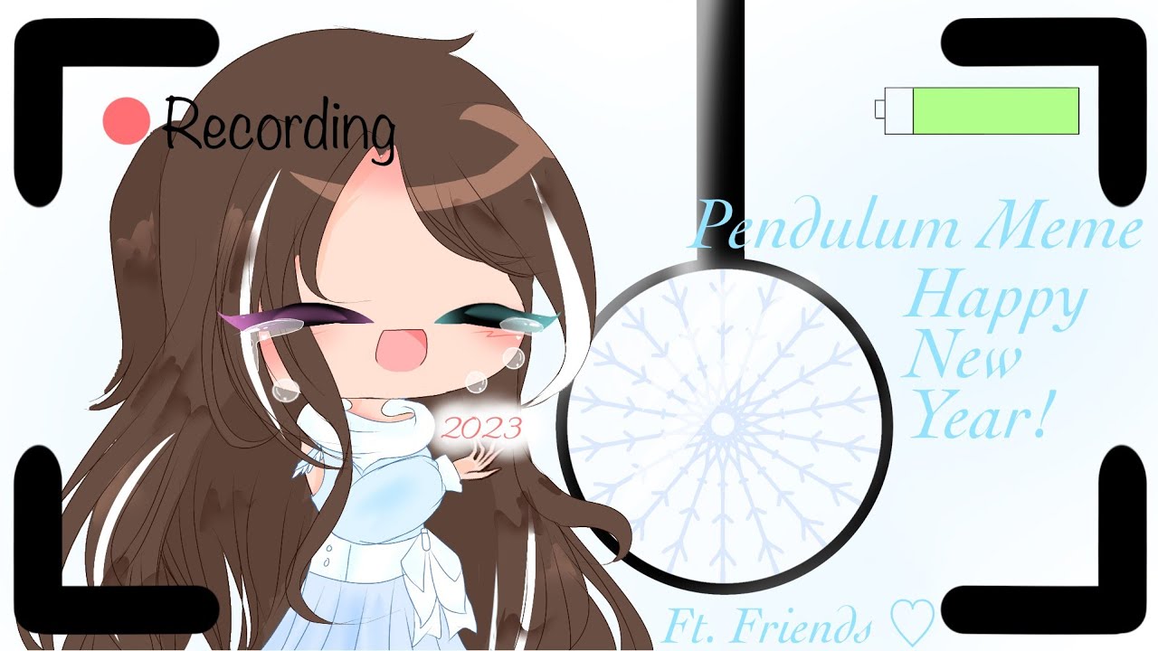Pendulum Meme ˙˖Happy New Year! ˙˖ Ft. Friends ♡~˙˖ Read Desc ˙˖ Gacha Club - YouTube