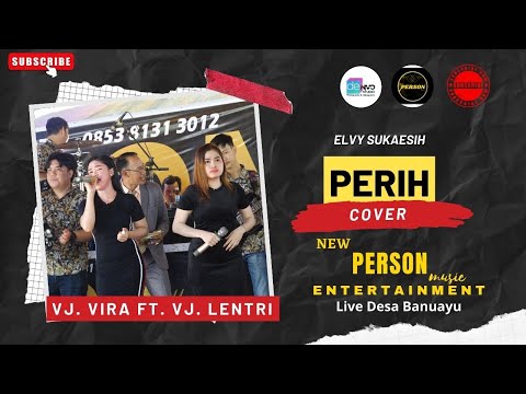 PERIH | VOC. BY : VJ. VIRA & VJ. LENTRI | OM NEW PERSON MUSIC ENTERTAINMENT LIVE BANUAYU, MUARA ENIM