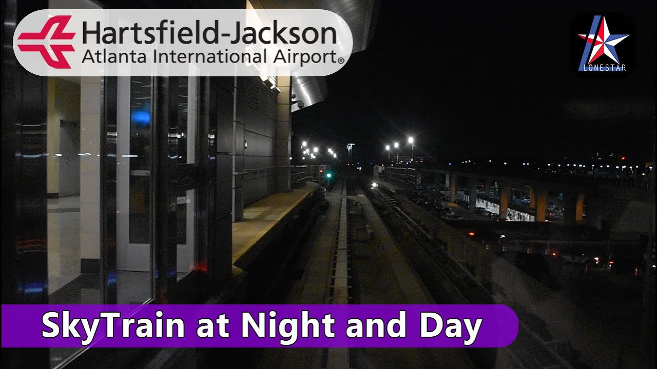 ATL SkyTrain at Night and Day | Hartsfield Jackson Int'l Airport ...