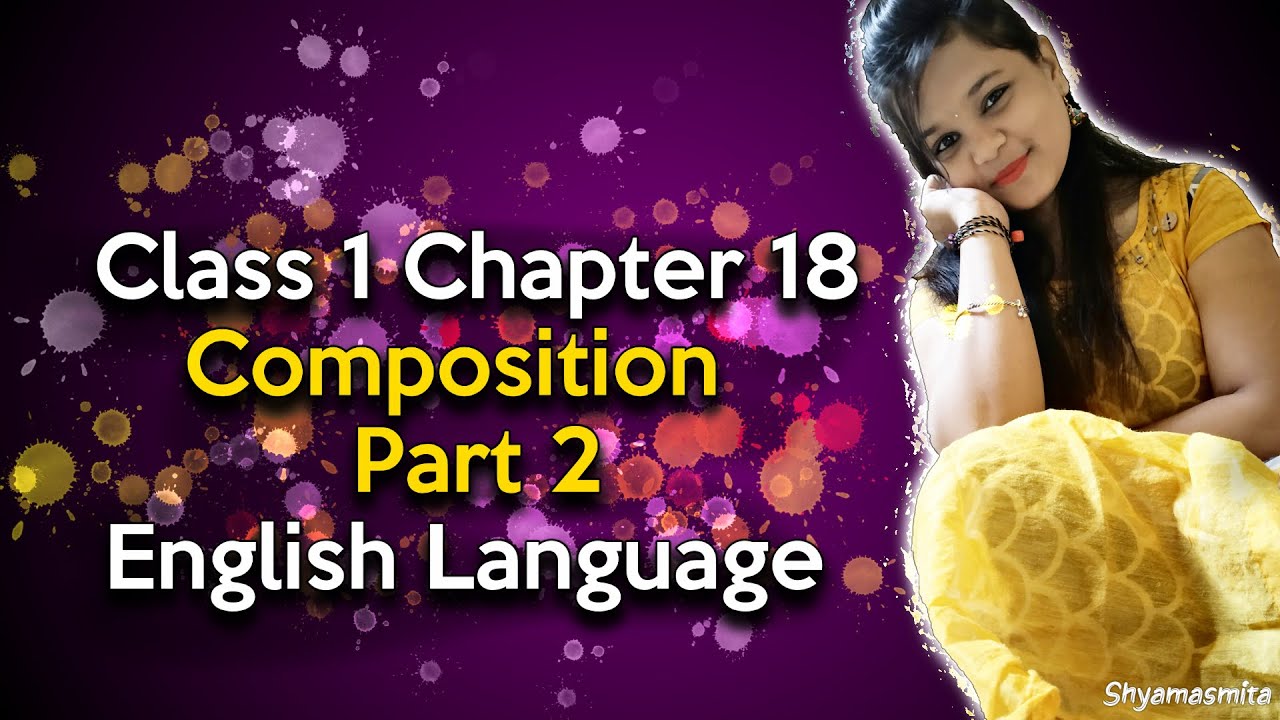 Composition Class 1 Chapter 18 Part 2 || English Language ...