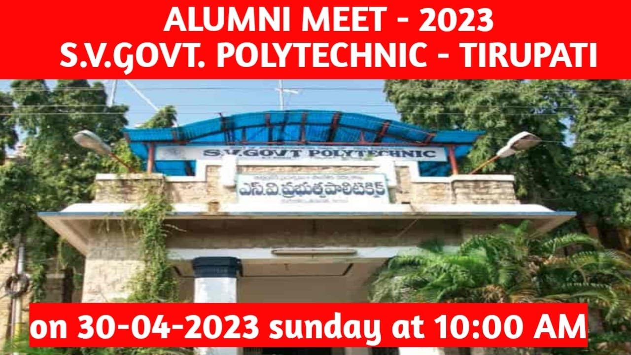 S V GOVT POLYTECHNIC TIRUPATI ALUMNI MEET 2023 ON 30 04 2023 s-v-govt-polytechnic-tirupati-alumni-meet-2023-on-30-04-2023