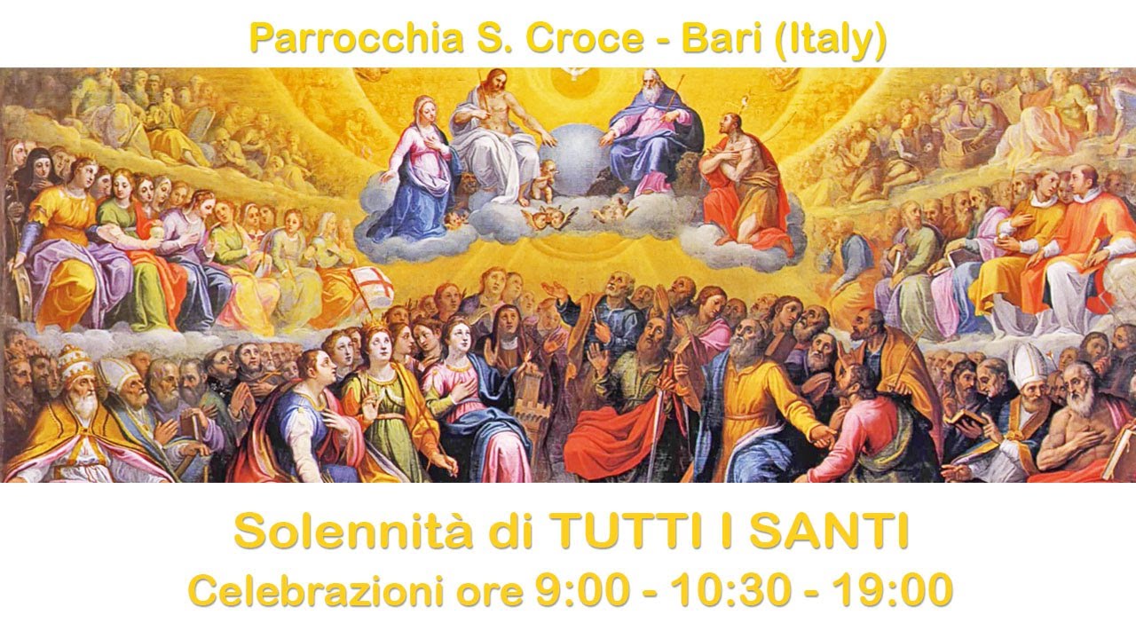 Solennità TUTTI I SANTI – S. Messa ore 19:00 - 1/11/2023 - Parrocchia ...