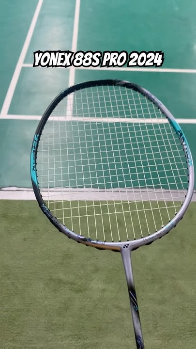Trên tay vợt Yonex rất hot năm 2024 - Astrox 88S Pro - YouTube