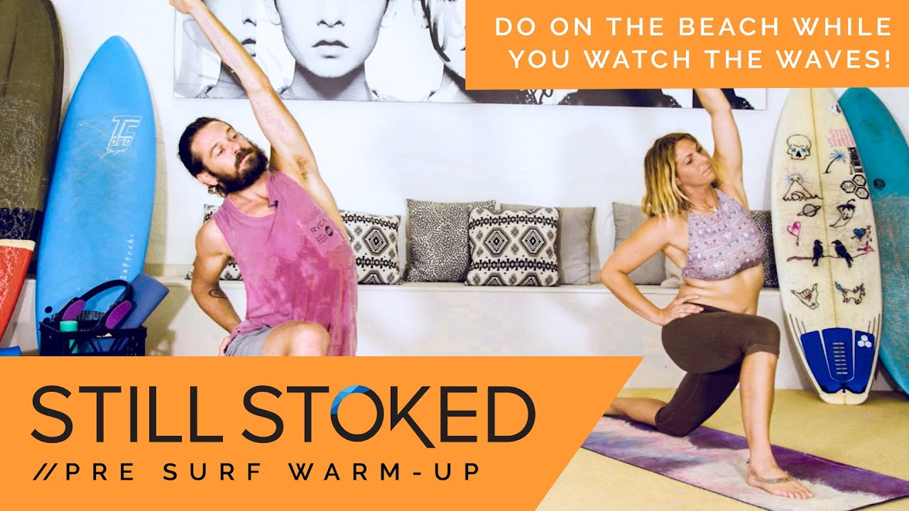 Surf Warm Up Routine - Best on-beach stretch before paddling out - Yoga ...