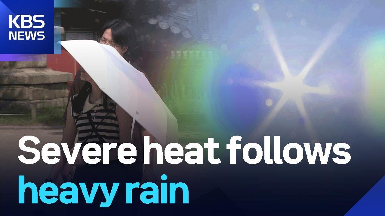 Severe heat follows heavy rain / KBS 2025.07.24. - YouTube
