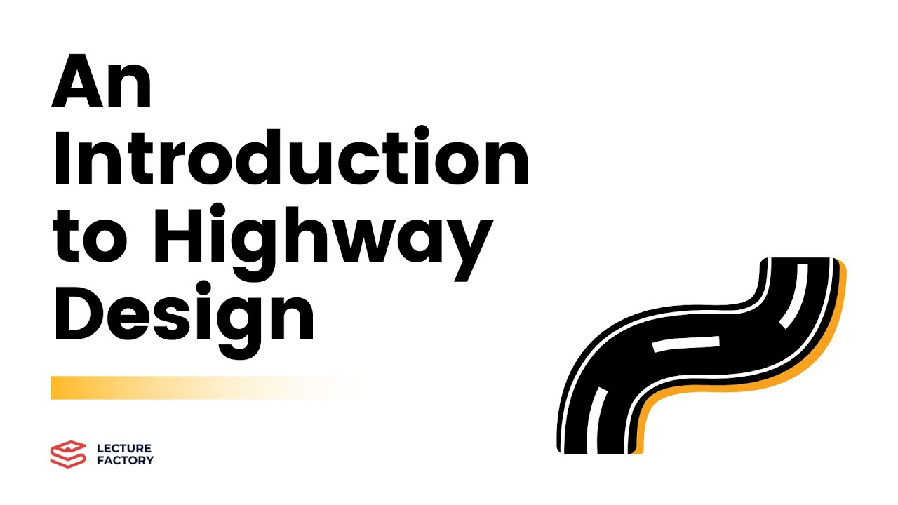 An Introduction to Highway Design and Engineering - YouTube