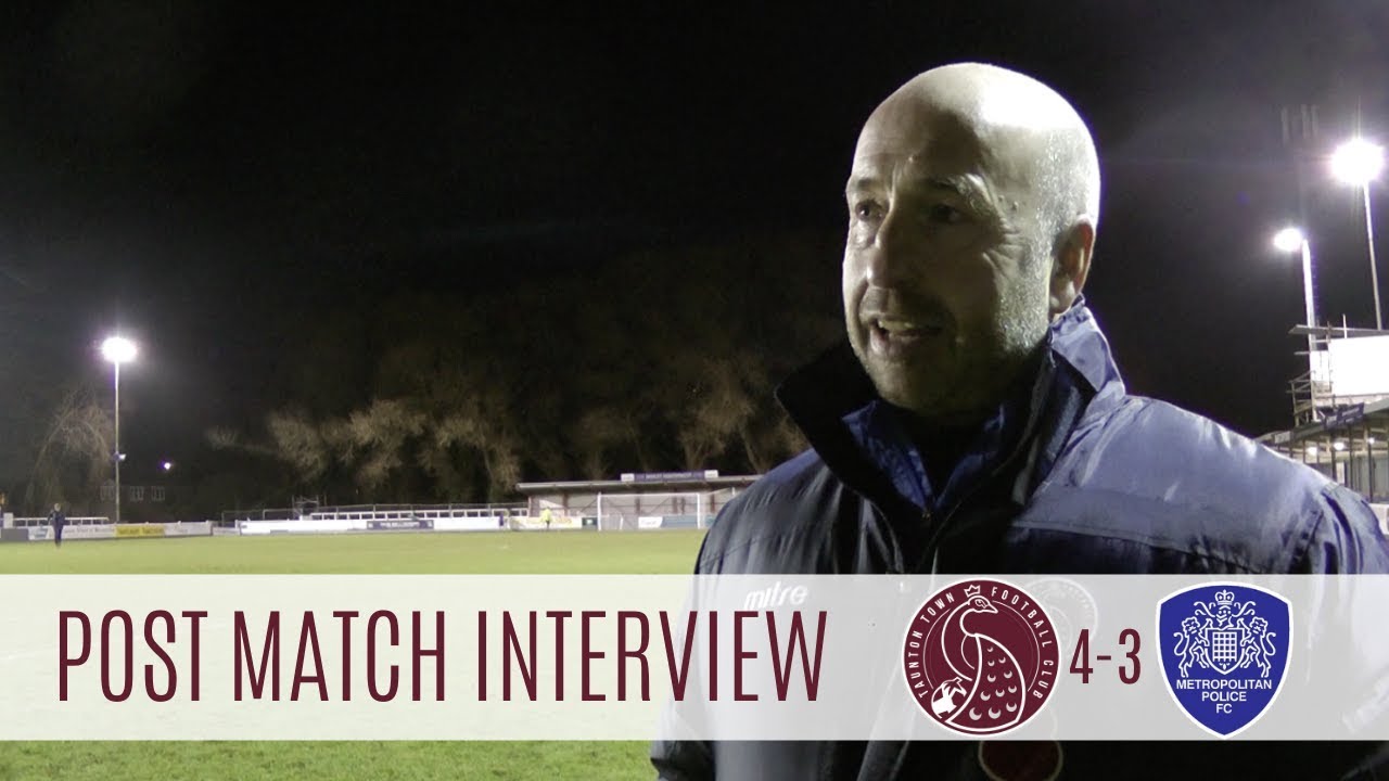 Rob Dray Post Match Interview: Taunton Town 4-3 Metropolitan Police ...