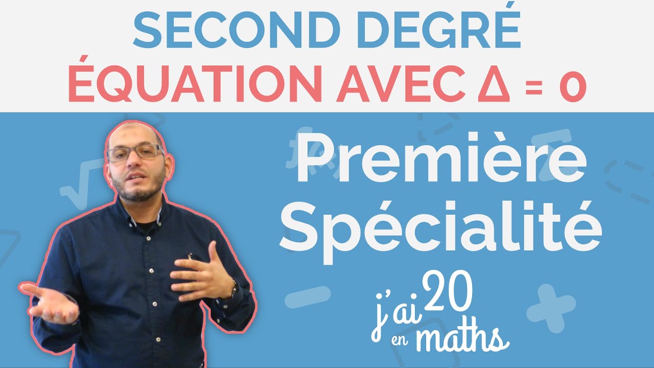 Équation du second degré avec delta égale à zéro - Première Spécialité ...