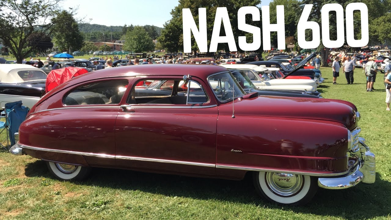 The Nash 600: A Journey Through Time - YouTube