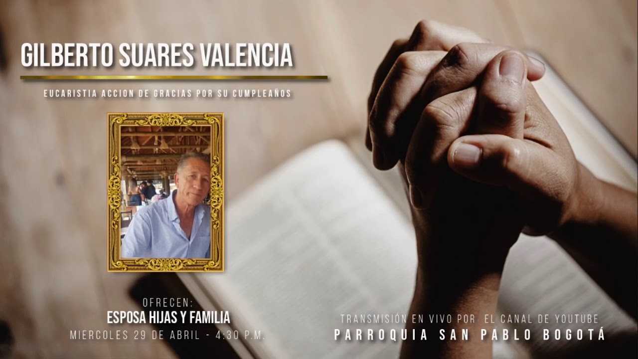 Acción de Gracias por Gilberto Suarez Valencia - YouTube