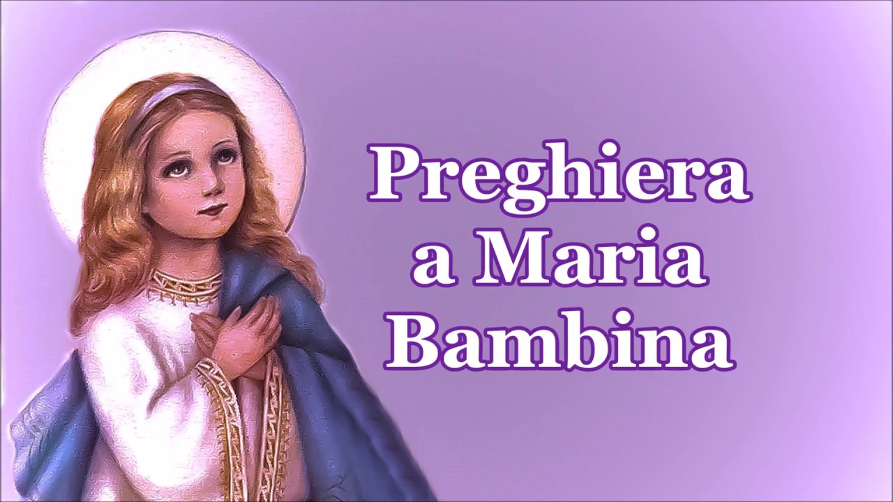 Preghiera a Maria Bambina - YouTube