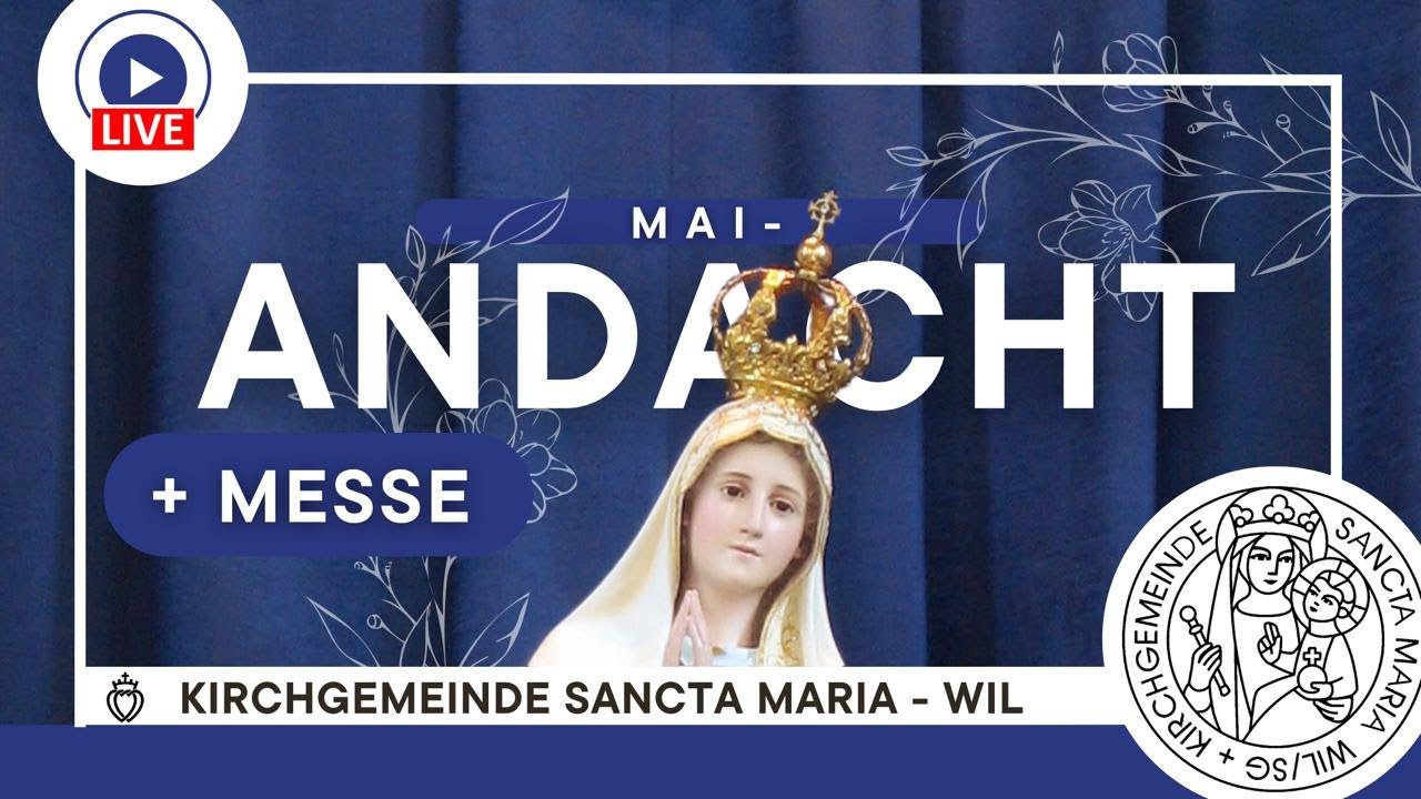 Maiandacht und hl. Messe - Marianische Mission (23.05-31.05.2025) - YouTube