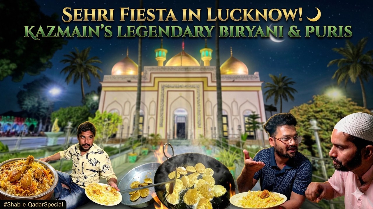 Experience Shab-e-Qadar Sehri at Kazmain Lucknow: A Historic Tradition ...