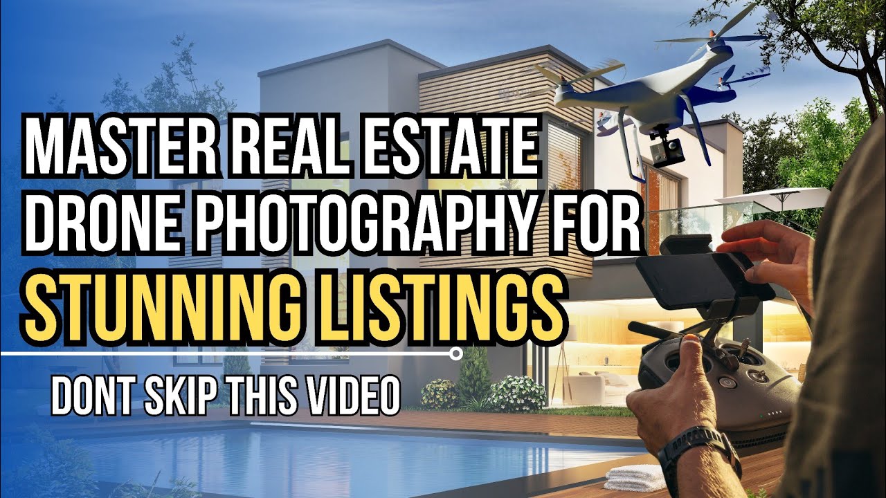 How to Master Real Estate Drone Photography for Stunning Listings ...