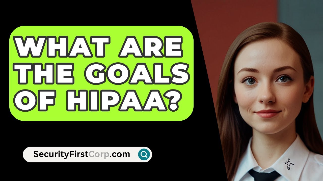 What Are The Goals Of HIPAA? - SecurityFirstCorp.com - YouTube