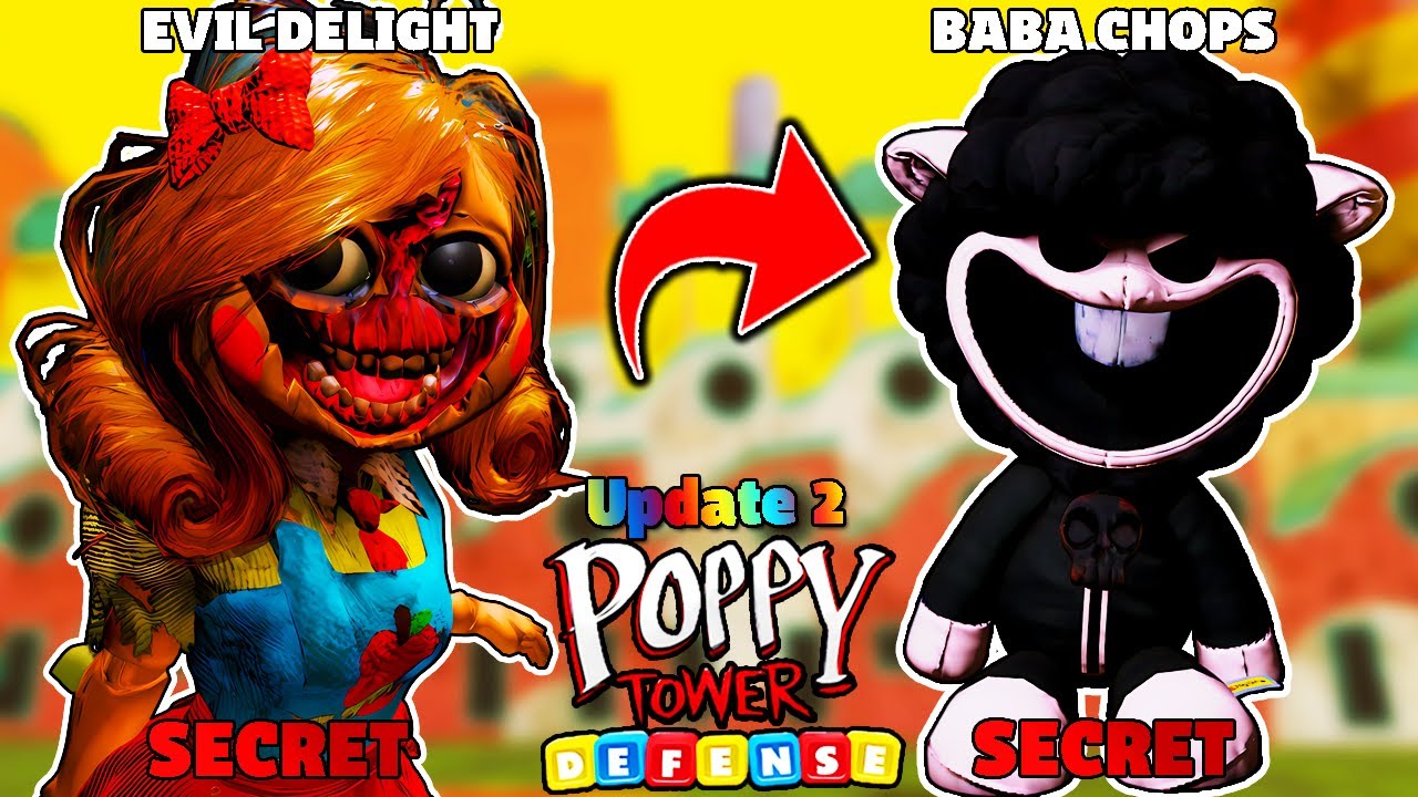 POPPY TOWER DEFENSE UPDATE 2 O NOVO SECRET BABA CHOPS E EVIL DELIGHT ...