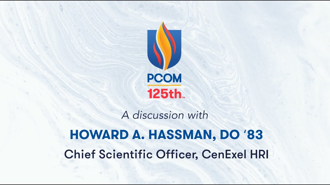 PCOM 125th: A Discussion with Howard A. Hassman, DO '83 - YouTube