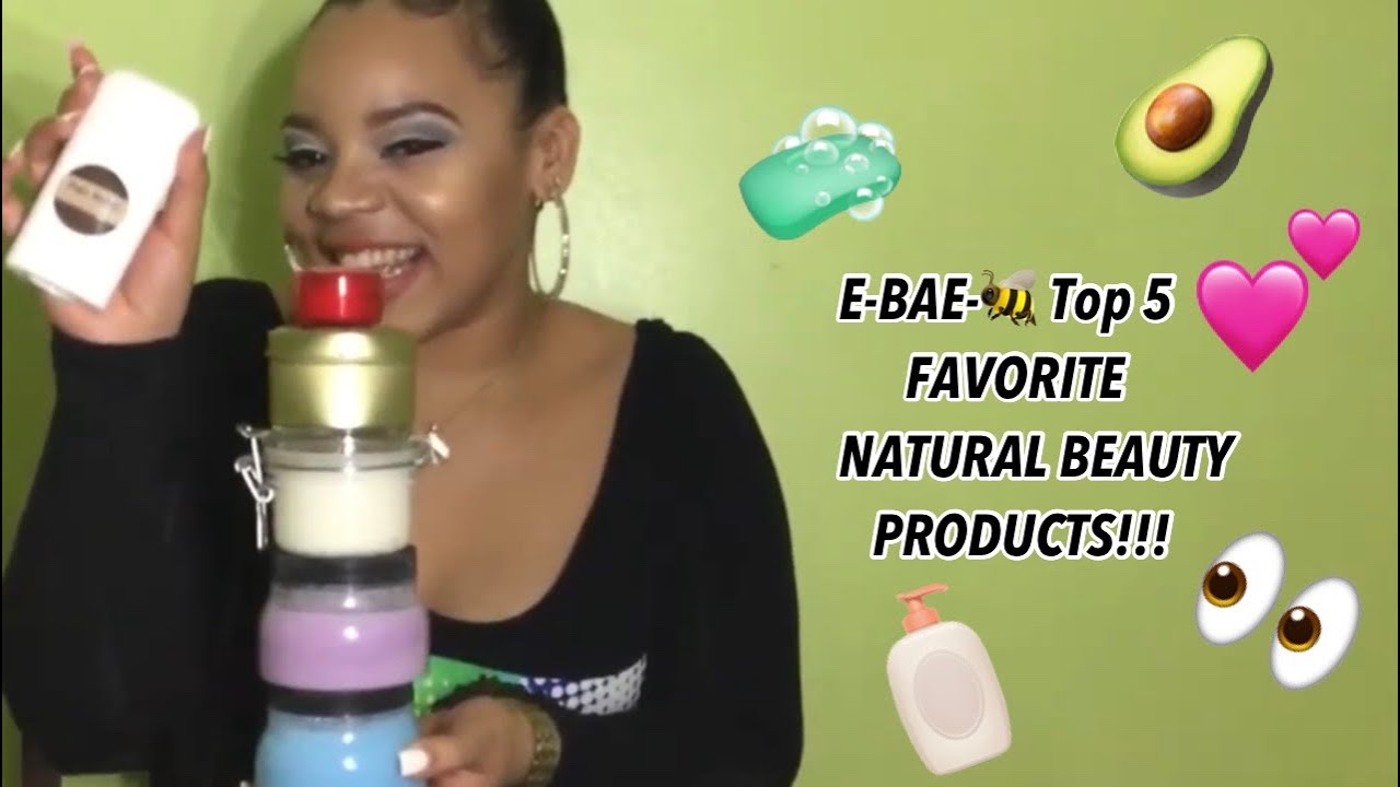 E-Bae-🐝 does a product review on her favorite natural beauty products ...