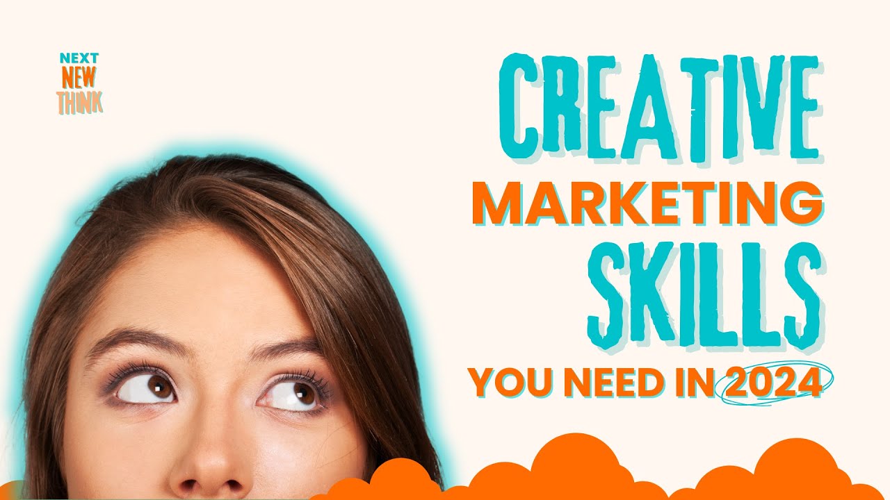 Skills Every Creative Marketer Should Have in 2024 | Marketing for ...