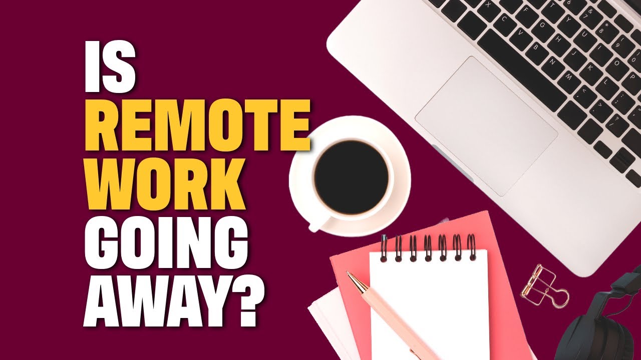 Is remote work going away? - The future of working from home - YouTube