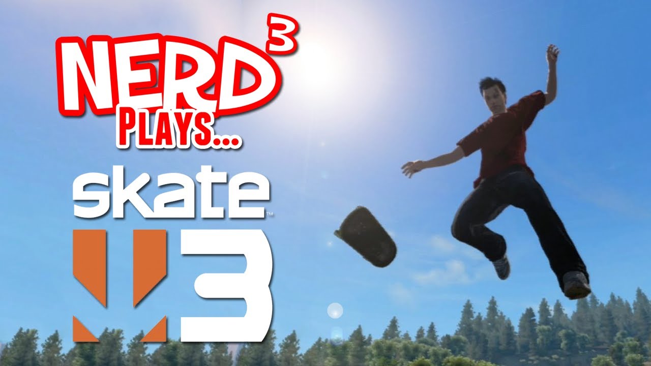 Nerd³ Plays... Skate 3 - YouTube