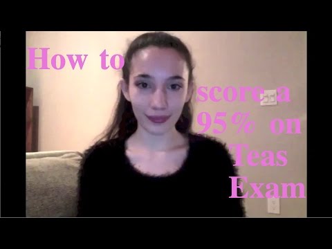 How to score a 95% on the Teas exam - YouTube