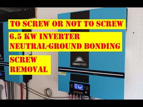 6.5kW Inverter - Neutral Ground Bond Screw Removal - YouTube