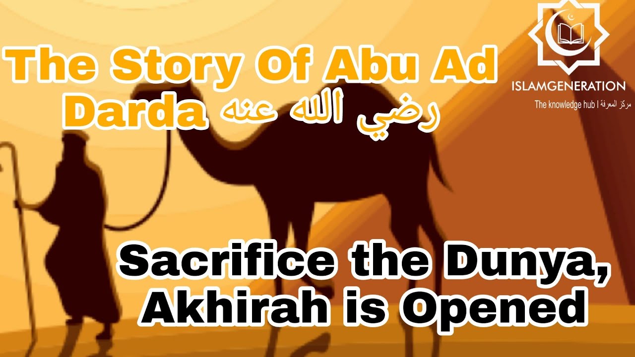 The Story Of Abu Ad Darda رضي الله عنه || Sacrifice the Dunya, Akhirah ...