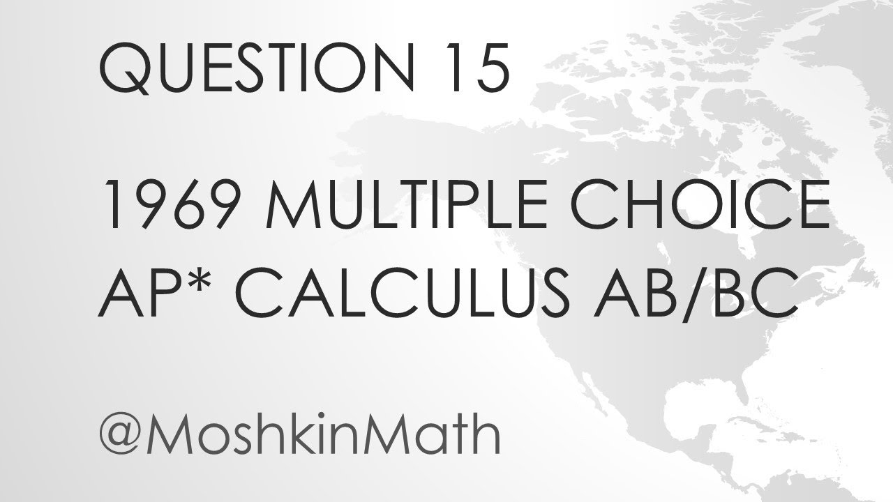 Question 15 - 1969 Multiple Choice AP Calculus AB/BC Exam - YouTube