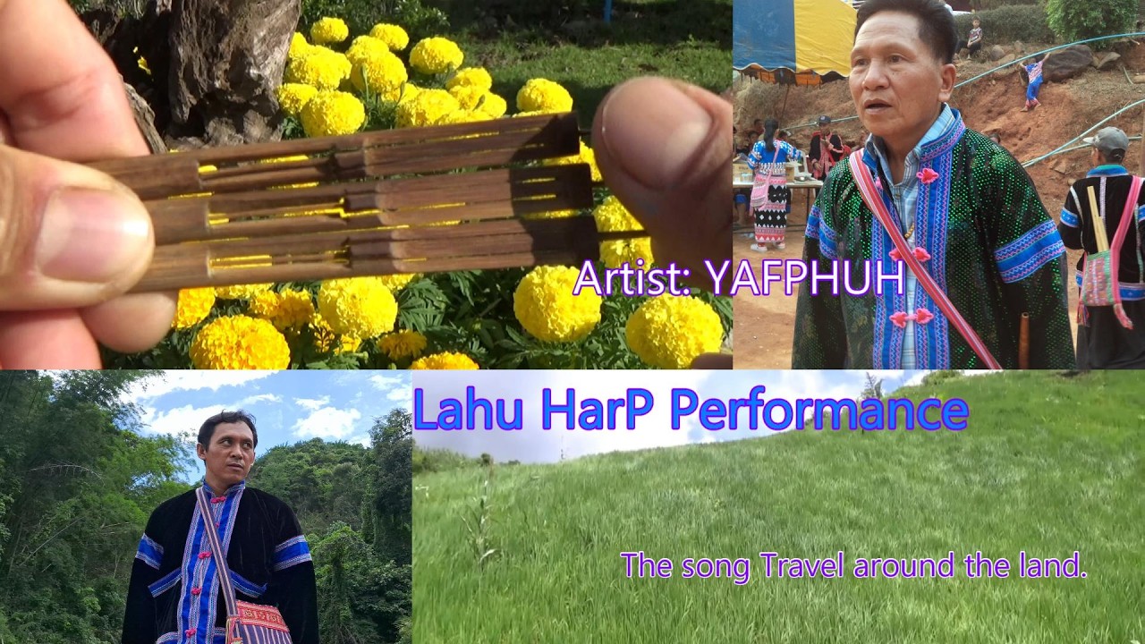 Lahu Music- Lahu Harp performance [Artist YAHPFUH ] The song Travel ...