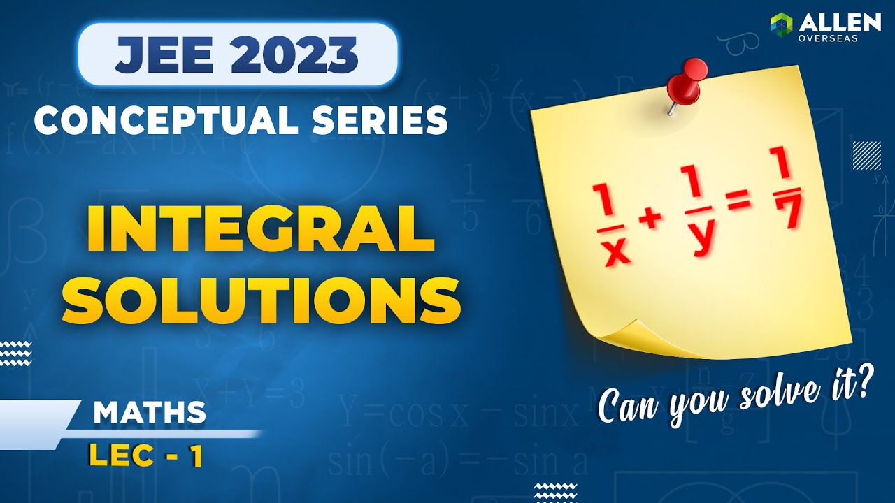 Find Integral Solutions | Lec 1 | Fundamental of Mathematics | JEE 2023 ...