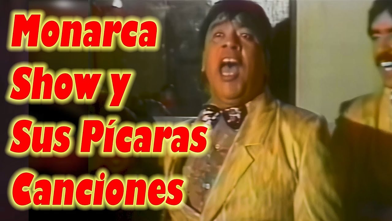 Monarca Show Y Sus Canciones - YouTube