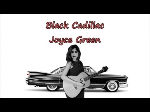 Black Cadillac  Joyce Green with Lyrics