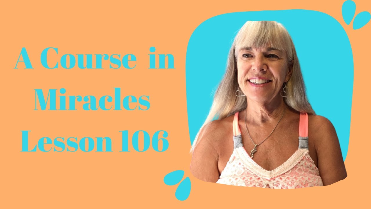 A Course in Miracles workbook lesson 106 "Let me be still and listen to ...
