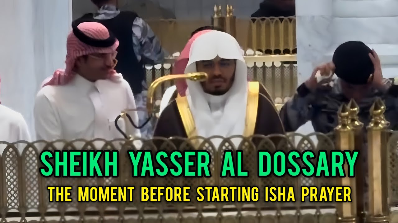 The moment of Sheikh Yasser before starting Isha prayer. [10th November ...