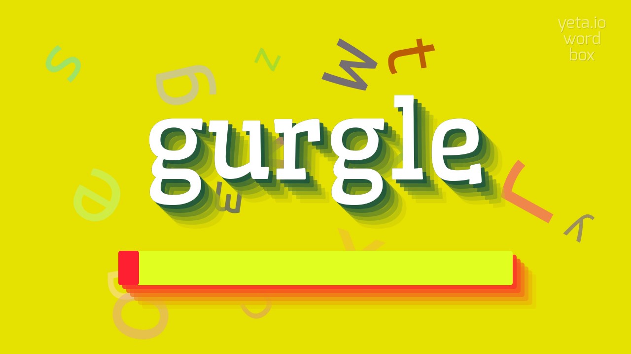 How to say "gurgle"! (High Quality Voices) - YouTube