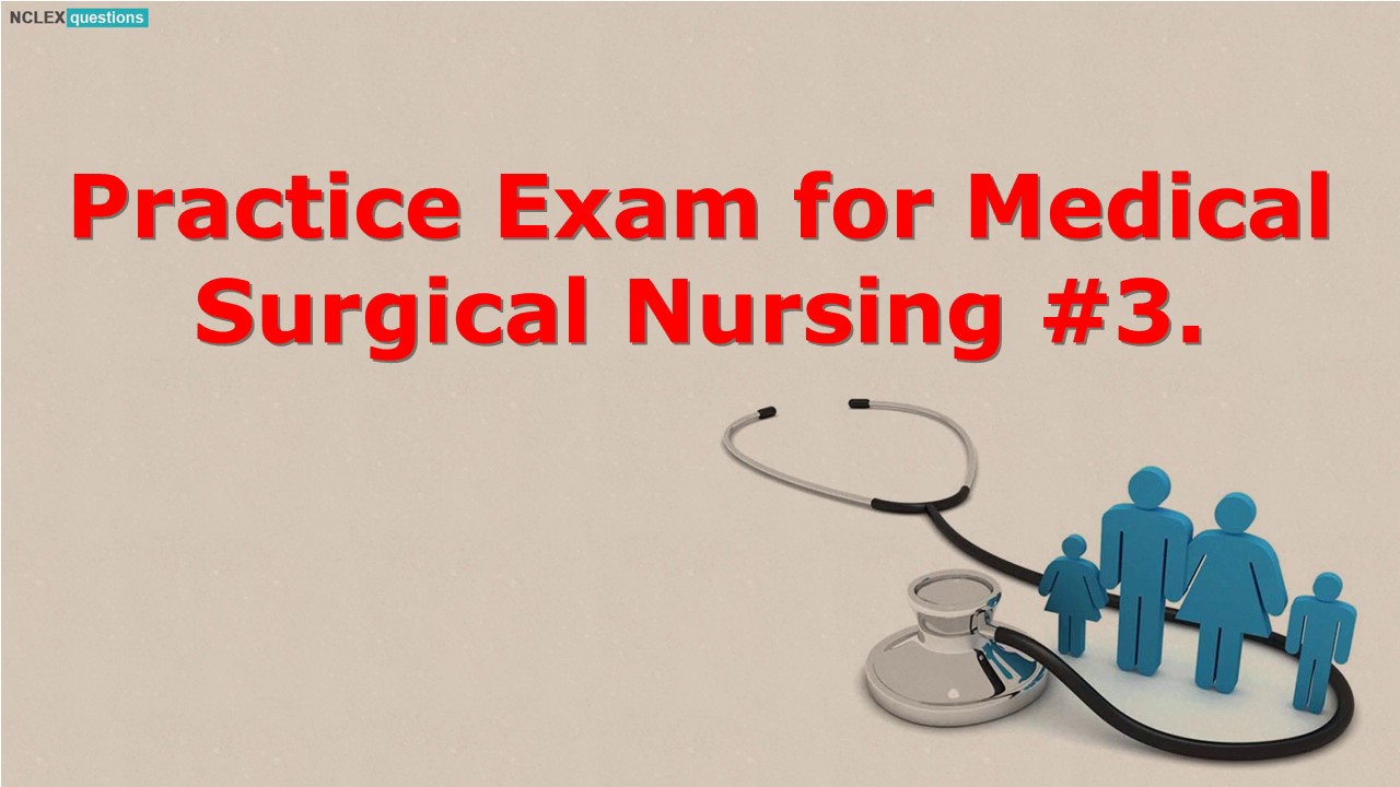 Medical Surgical Nursing Exam Practice Questions - YouTube