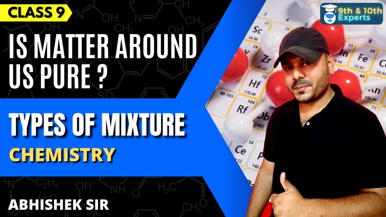 CBSE Class 9 : Types of Mixture | Is matter around us pure? | Part 2 ...