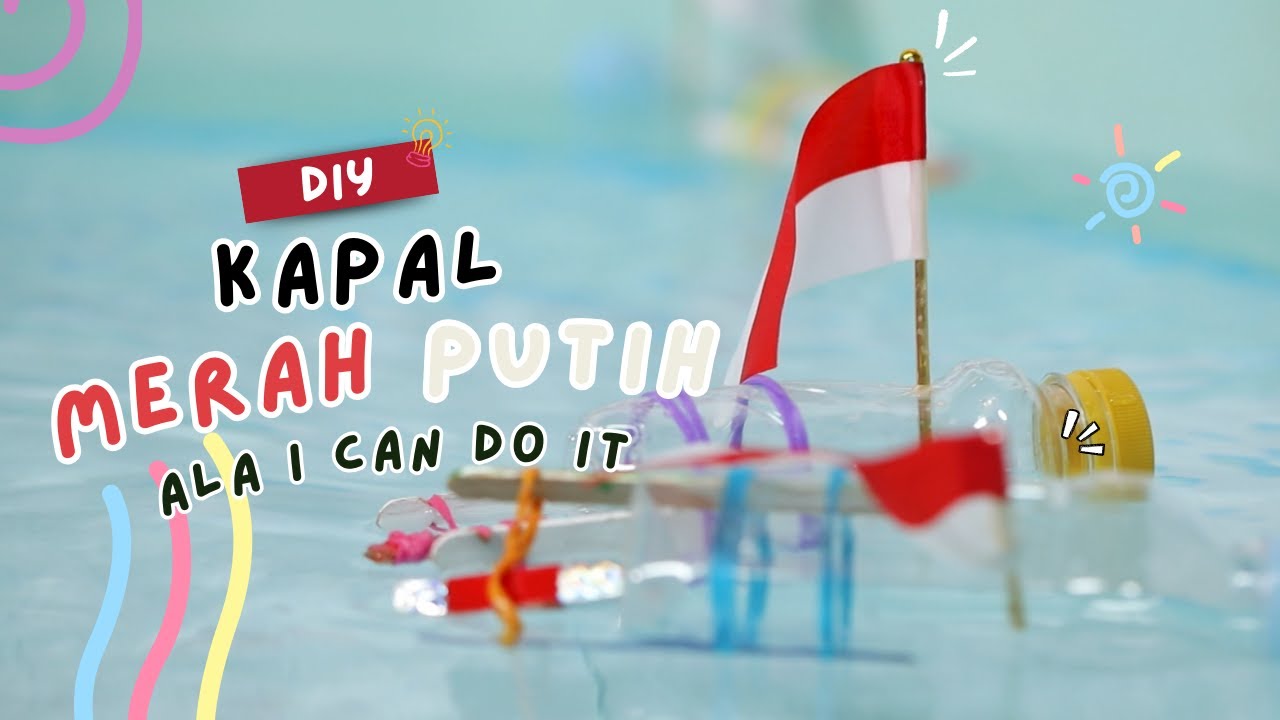 ICANDOIT | DIY Kapal Merah Putih - YouTube