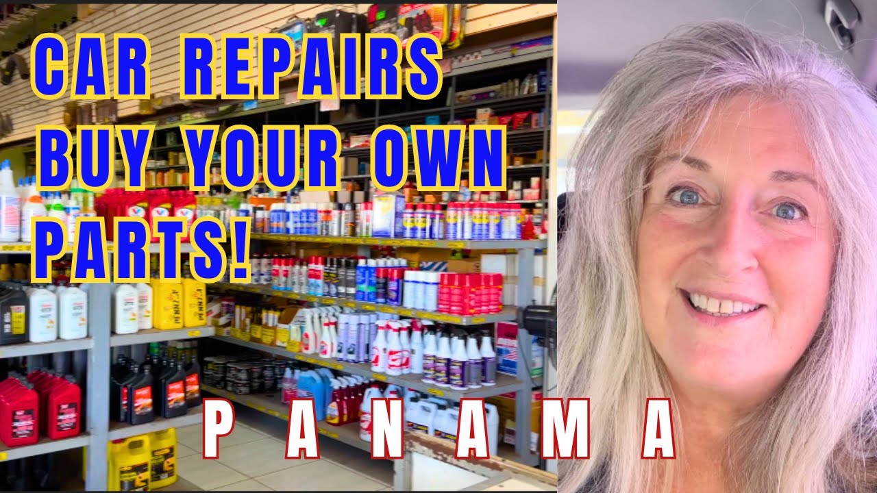 🚙 Getting Car Repairs in Panama; Bring Your Parts to the Mechanic ...